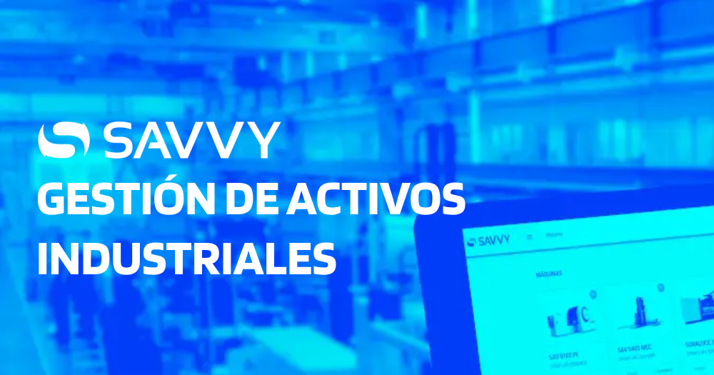 Gestión de activos Industriales | Savvy Data Systems