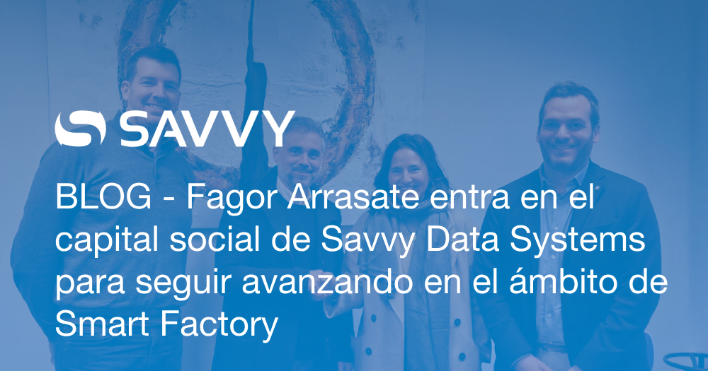 Fagor Arrasate entra en el capital social de Savvy Data Systems para seguir avanzando en el ...